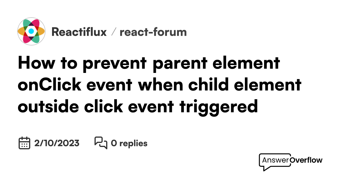 How to prevent parent element onClick event when child element outside click event triggered ...